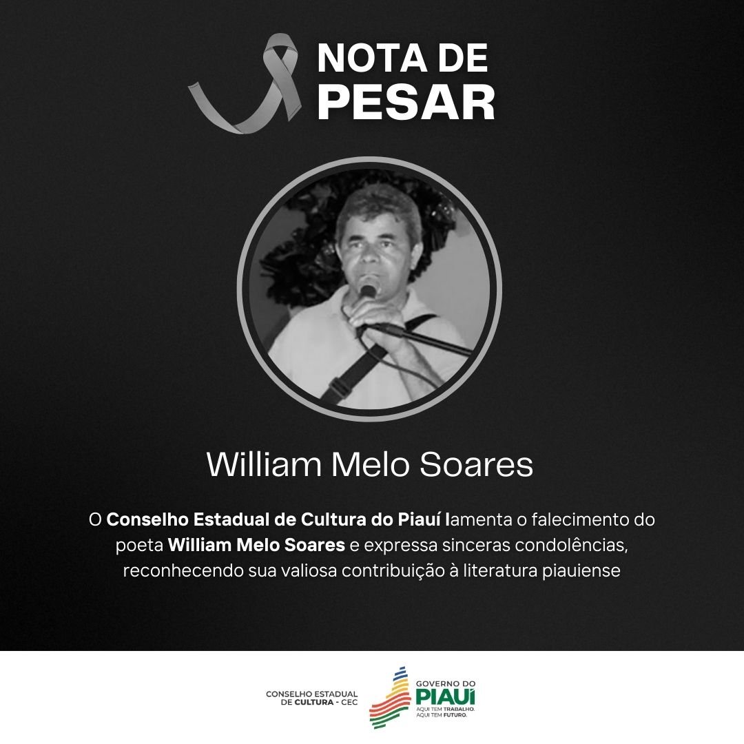 NOTA DE PESAR – WILLIAM MELO SOARES – Conselho Estadual de Cultura do Piauí